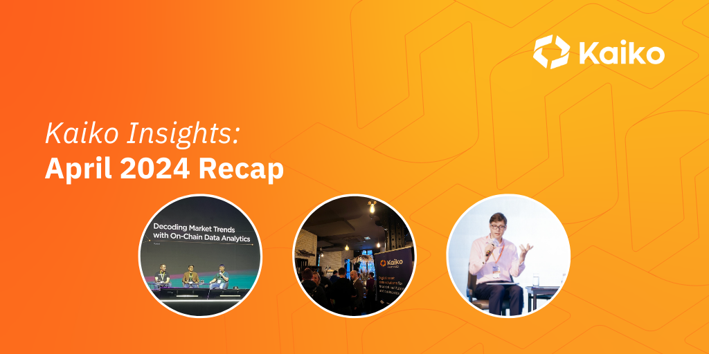 April 2024 events recap - Kaiko