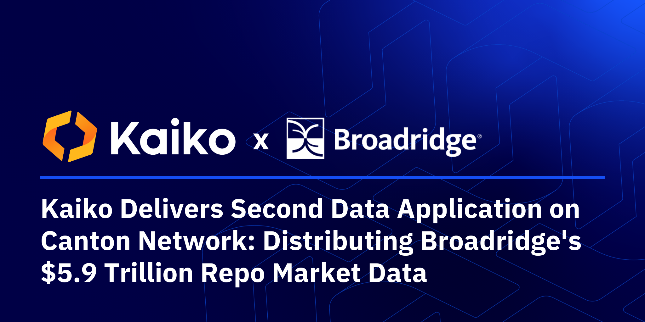 Kaiko Delivers Second Data Application on Canton Network: Distributing Broadridge's $5.9 ...