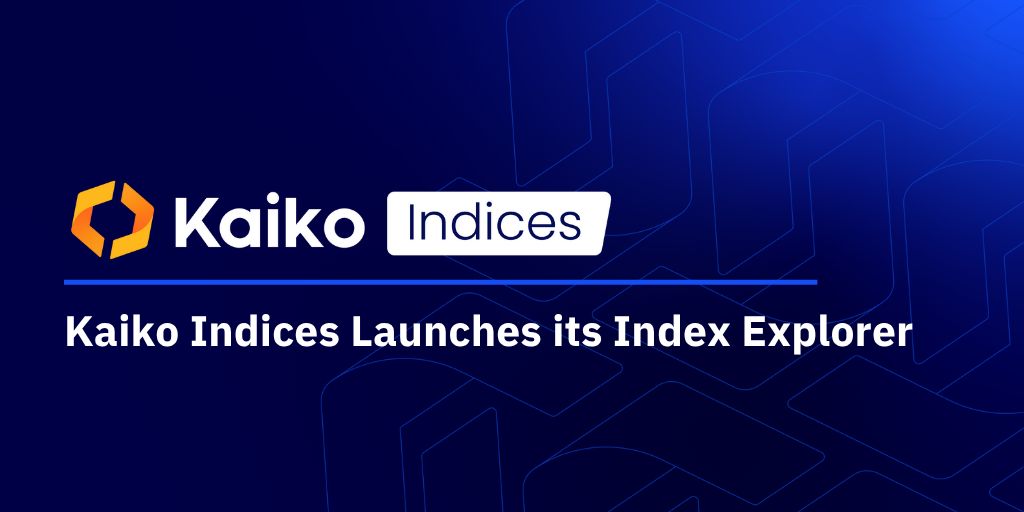 Kaiko Launches its Index Explorer - Kaiko